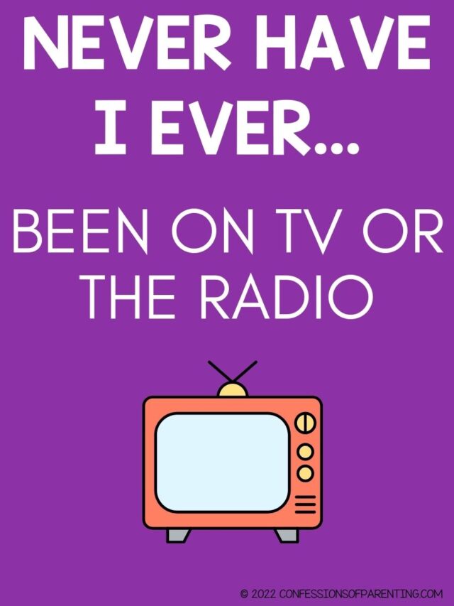 200 + Clean Never Have I Ever Questions - Confessions of Parenting- Fun ...