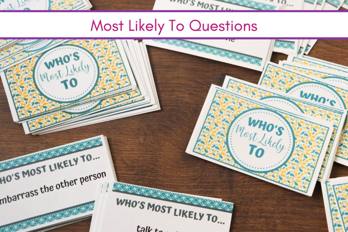 400 Who's Most Likely To Questions + Printable Cards!