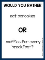 100 Best Would You Rather Food Questions + Printable Cards