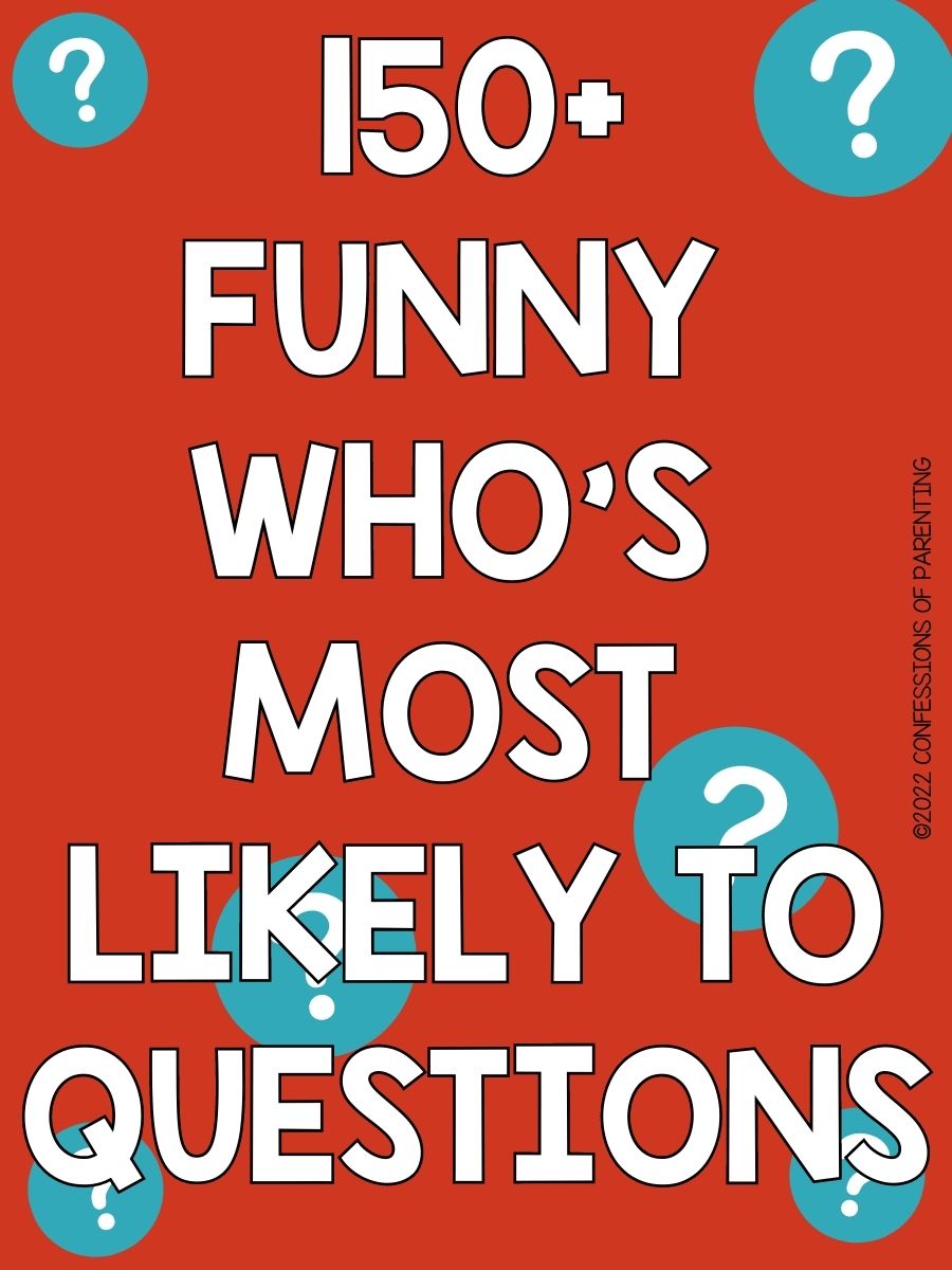 150+ Funny Who's Most Likely To Questions