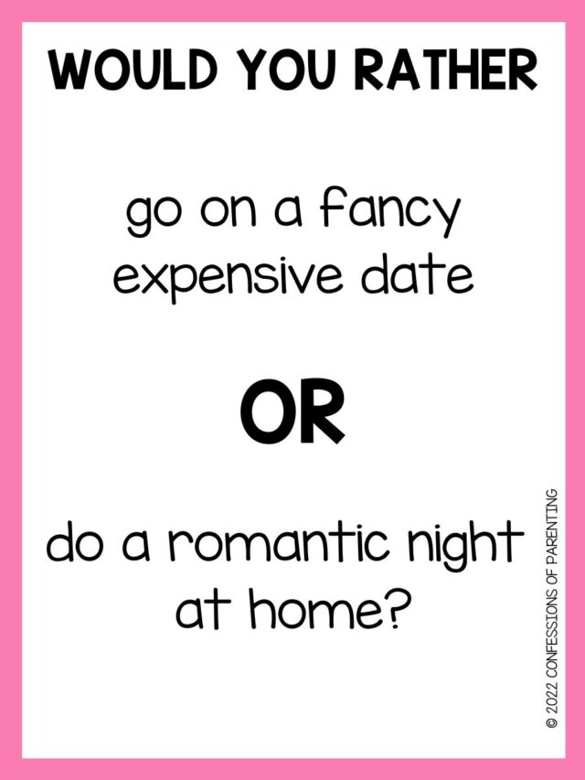 The Best Valentines Day Would You Rather Questions