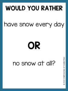 100 Best Winter Would You Rather Questions [Free Printable]