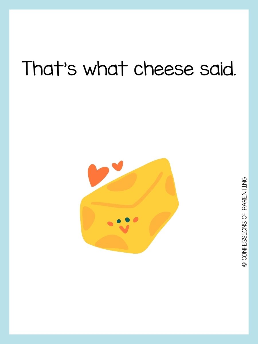 110 Cheese Jokes That Will Leave You Melting With Laughter