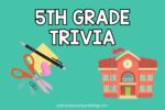 100 Great 5th Grade Trivia Questions with Answers