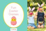 40 Fun Easter Games For the Whole Family